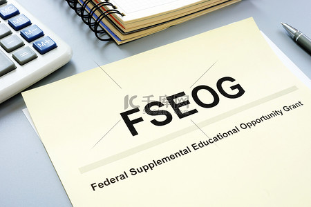 联邦补充教育机会补助金 FSEOG 计划文件。高清摄影大图-千库网